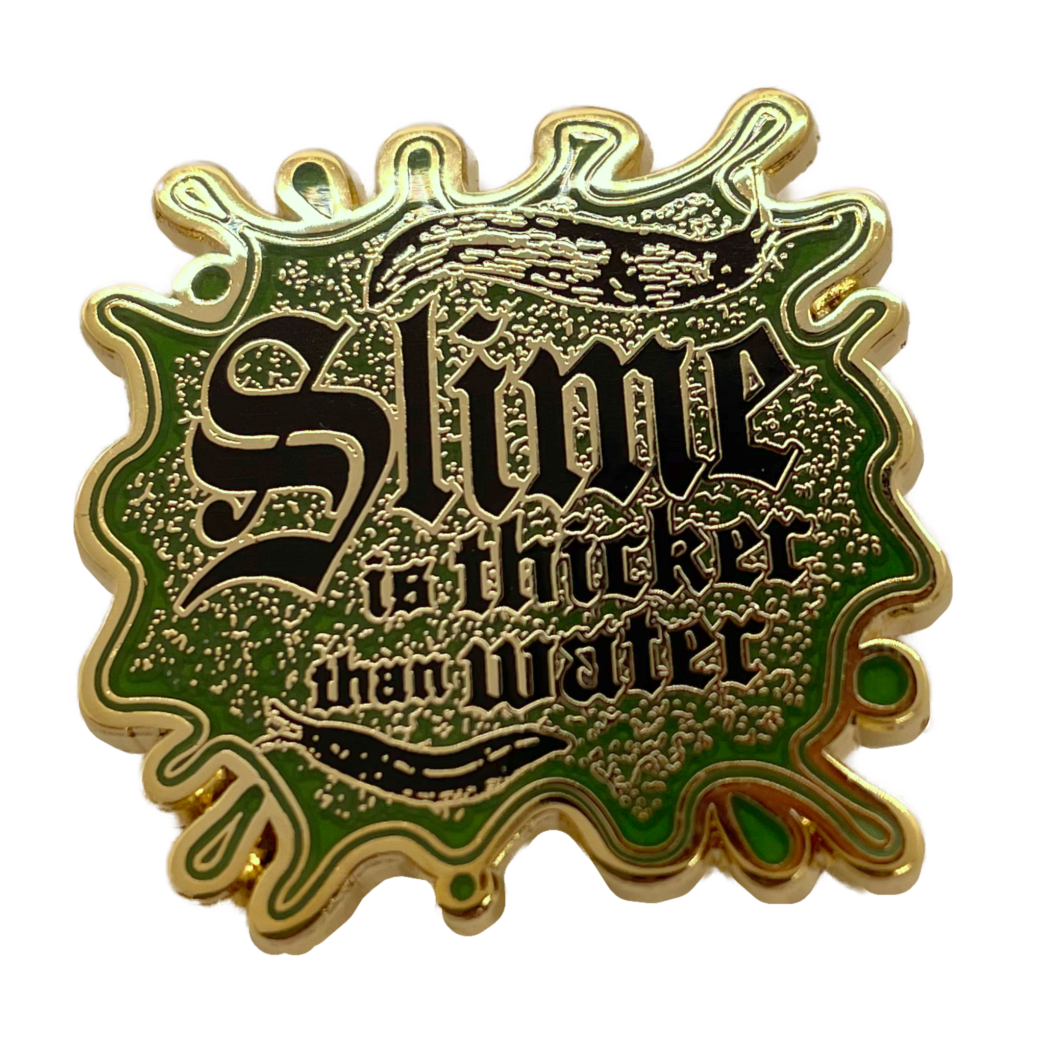 "Slime Is Thicker Than Water" Enamel Pin – Arcane Bullshit